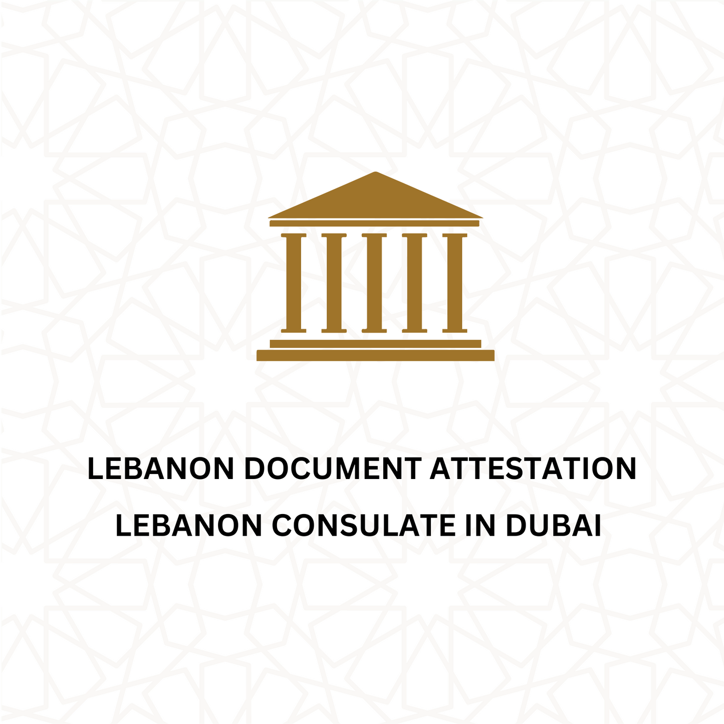 LEBANON DOCUMENT ATTESTATION - LEBANON CONSULATE IN DUBAI – Self Tasheel